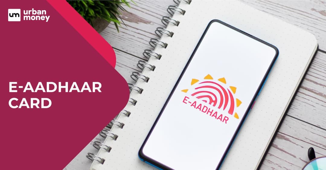 eAadhaar - A Comprehensive Guide About E-Aadhaar Card